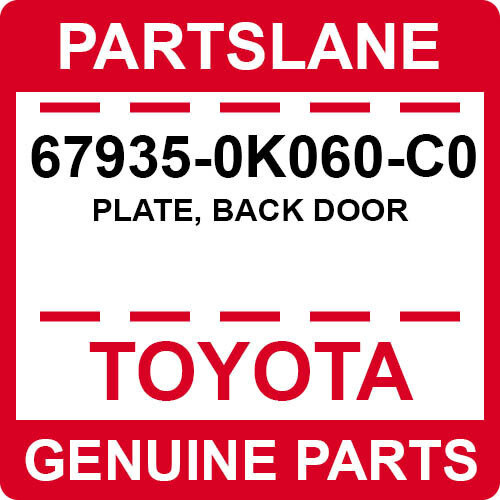67935-0K060-C0 Toyota OEM Genuine PLATE BACK DOOR for sale online | eBay