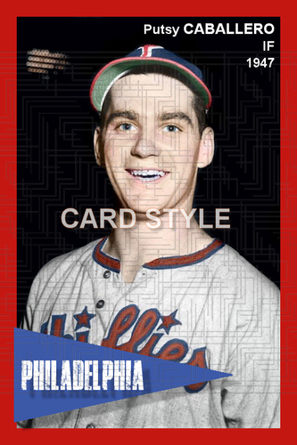 Putsy Caballero - 1947 Philadelphia Phillies - choose a style ...
