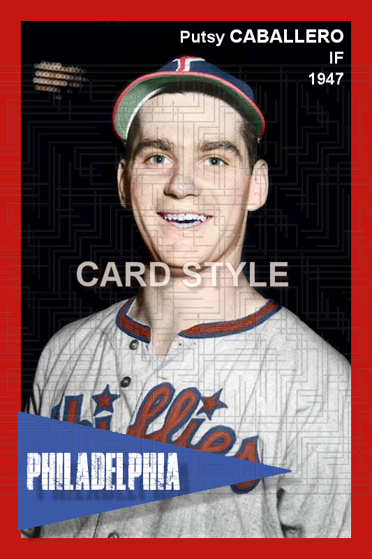 Putsy Caballero - 1947 Philadelphia Phillies - choose a style ...