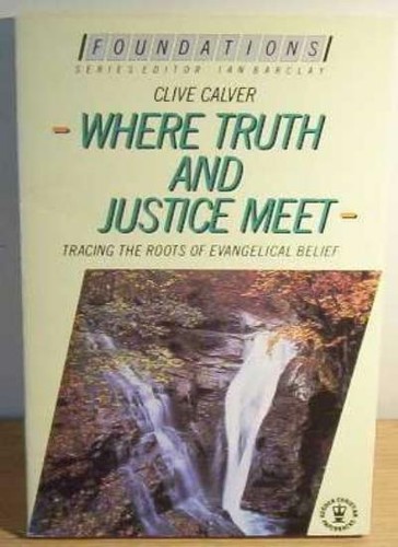 Where Truth and Justice Meet (Hodder Christian paperbacks) By Clive ...