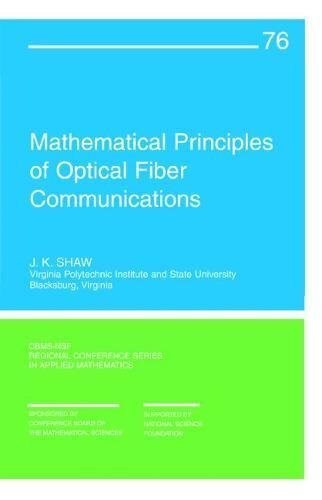 Mathematical Principles of Optical Fiber Communication (CBMS-NSF ...