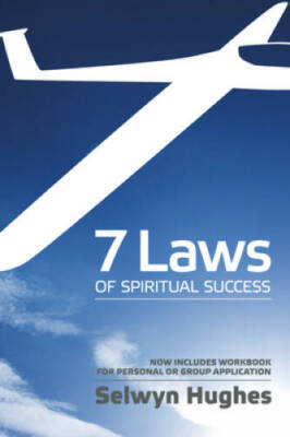 7 Laws of Spiritual Success - Paperback By Hughes, Selwyn - GOOD ...