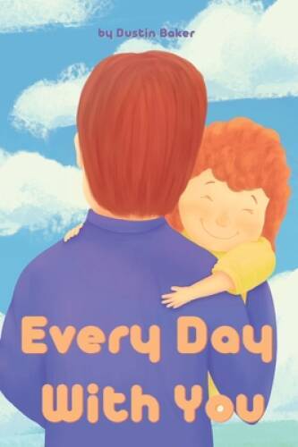 Every Day With You - Hardcover By Baker, Dustin - GOOD 9780578865621| eBay