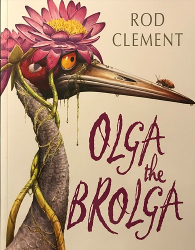 OLGA THE BROLGA ~ ROD CLEMENT ~ NEW PAPERBACK CHILDRENS BOOK ...