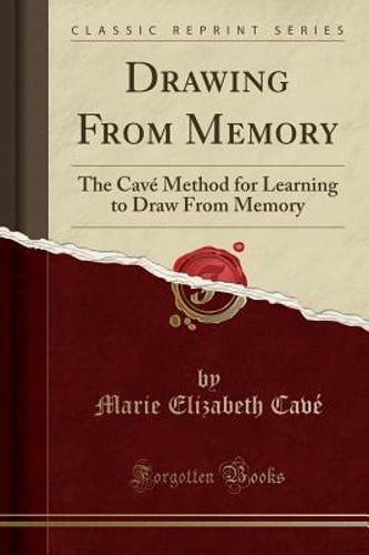 Drawing from Memory: The Cavé Method for Learning to Draw from Memory ...