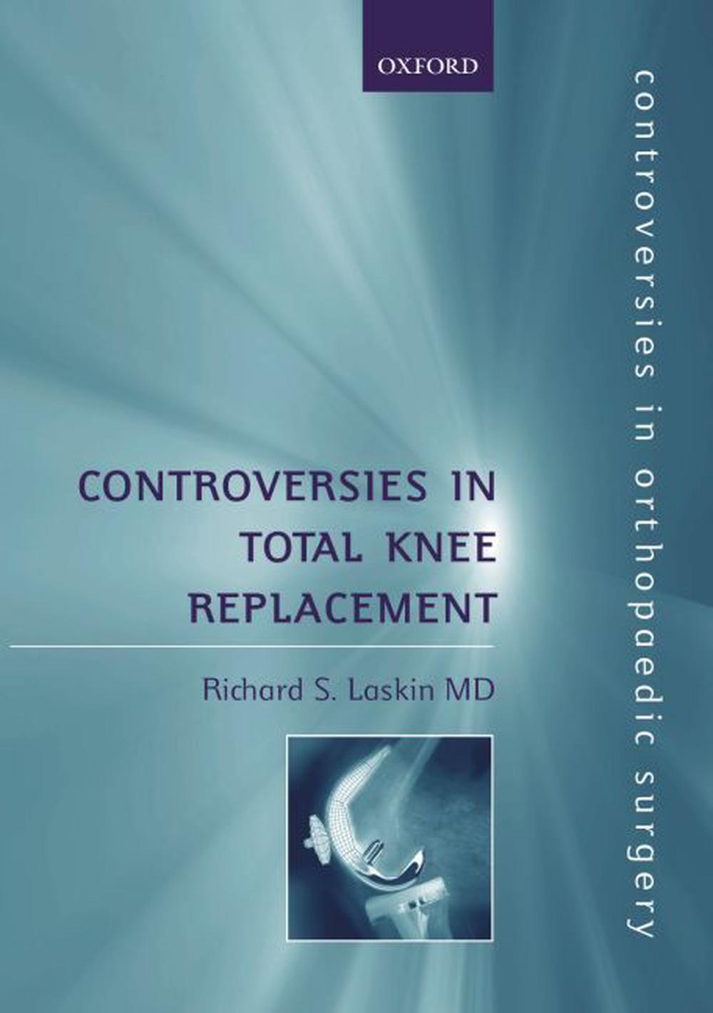 Controversies in Total Knee Replacement by Richard S. Laskin (English ...