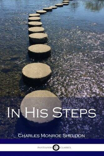 In His Steps - Paperback By Sheldon, Charles Monroe - GOOD ...