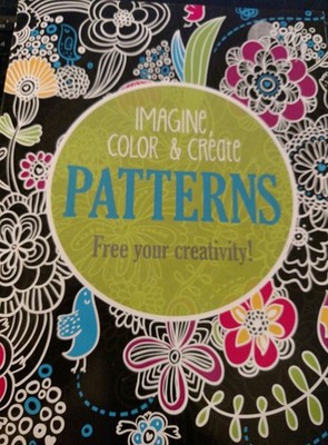 Imagine, Color & Create Patterns (Free Your Creativity) Adult Coloring ...