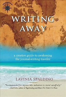 Writing Away : A Creative Guide to Awakening the Journal-writing ...