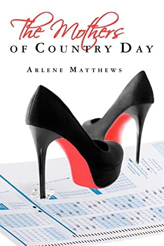 The Mothers of Country Day by Arlene Matthews (2012, Trade Paperback ...
