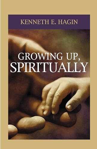 Growing Up, Spiritually - Paperback, by Hagin Kenneth E - Good ...