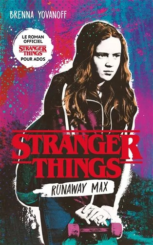 Stranger Things - Runaway Max - Le roman officiel pour ados, Brenna ...