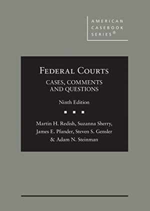 Federal Courts: Cases, Comments and - Hardcover, by Redish Martin ...
