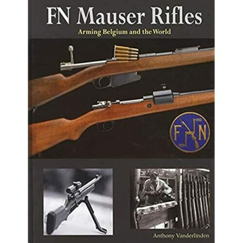 FN Mauser Rifles, Arming Belgium and the World - Out of Print | eBay