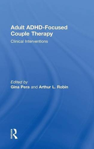 Adult ADHD-Focused Couple Therapy: Clinical Interventions by Pera ...