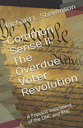 Common Sense II : A Populist Indictment of the DNC and RNC: the Overdue ...