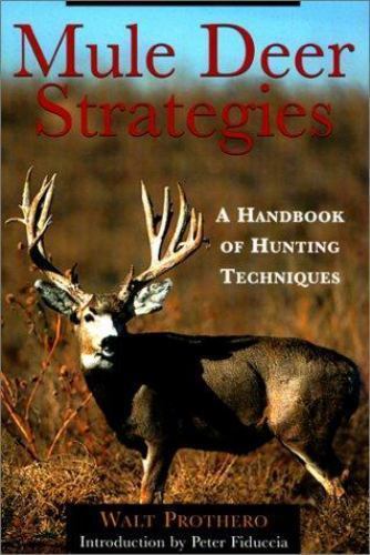 Mule Deer Strategies by Walter Prothero (2000, Trade Paperback) for ...