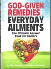 God Given Remedies for Everyday Ailments The Ultimate Answer Book For ...