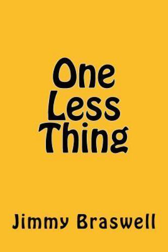 One Less Thing by Jimmy Braswell (2014, Trade Paperback) for sale ...