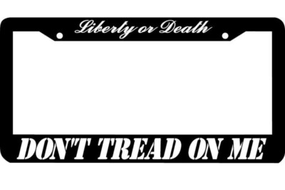 LIBERTY OR DEATH DON'T TREAD ON ME License Plate Frame | eBay