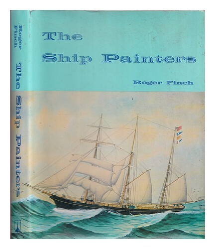 FINCH, ROGER The ship painters 1975 First Edition Hardcover 900963255 ...
