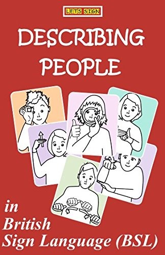 DESCRIBING PEOPLE IN BRITISH SIGN LANGUAGE (BSL) (LET'S By Cath Smith ...