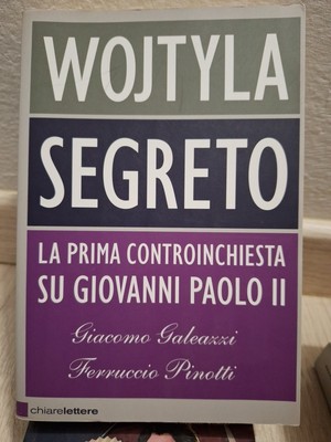 Wojtyla Segreto La Prima Controinchiesta Su Giovanni Paolo II Galeazzi ...