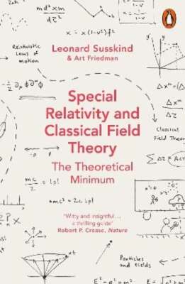 Special Relativity and Classical Field Theory by Leonard Susskind: New ...