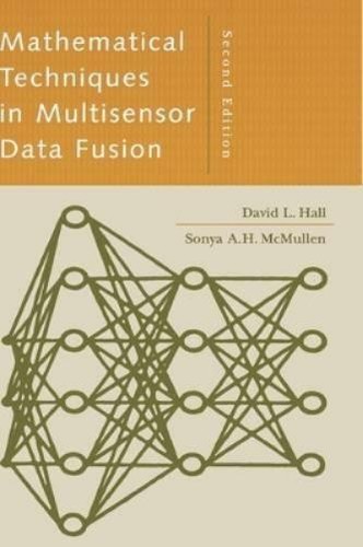 David L. Hall Sonya A.H. Mc Mathematical Techniques in Multisensor Data ...