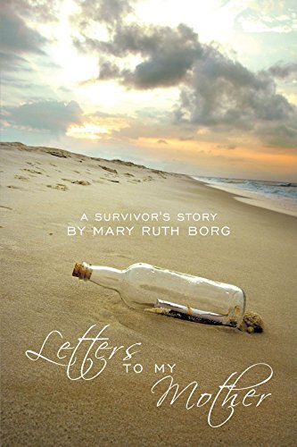 LETTERS TO MY MOTHER: A SURVIVOR'S STORY By Mary Ruth Borg **BRAND NEW ...