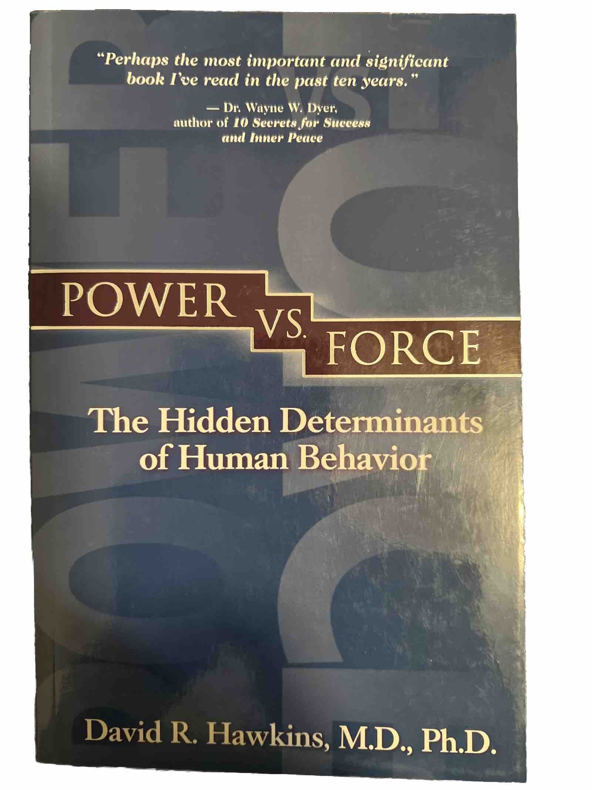Power vs. Force : The Hidden Determinants of Human Behavior by David R ...