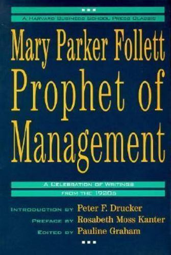 Mary Parker Follett: Prophet of Management : A Celebration of Writings ...