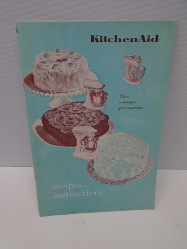 KITCHEN AID MIXER RECIPES INSTRUCTIONS SOFTCOVER BOOK 1962 | eBay