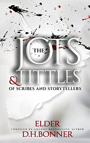 THE JOTS & TITTLES OF SCRIBES AND STORYTELLERS By Desiree Harris-bonner ...
