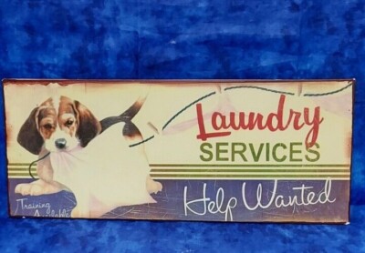 LAUNDRY SERVICES HELP WANTED TRAINING AVAILABLE METAL SIGN WITH PUPPY ...