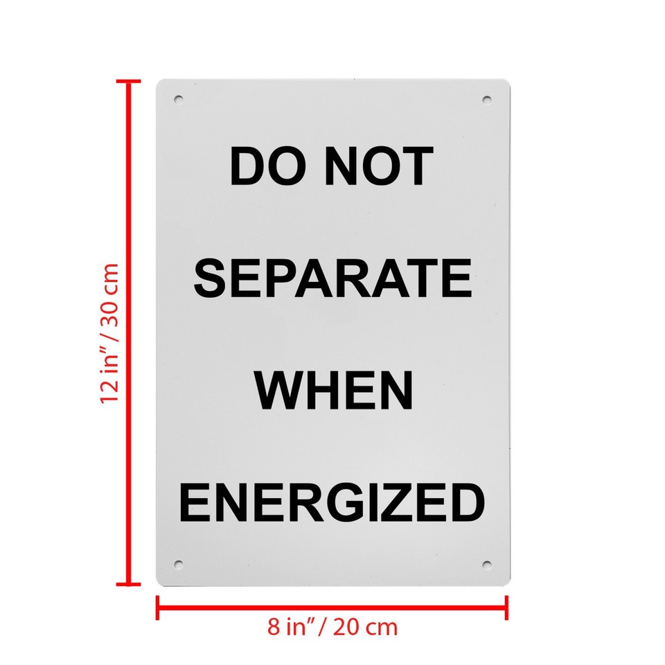 Do Not Separate When Energized Sign, 8.5 x 11 in", Electrical Warning ...
