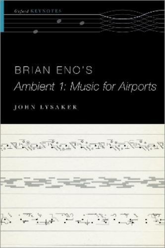 John T. Lysaker Brian Eno's Ambient 1: Music for Airports (Poche) | eBay