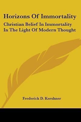 Horizons of Immortality : Christian Belief in Immortality in the Light ...