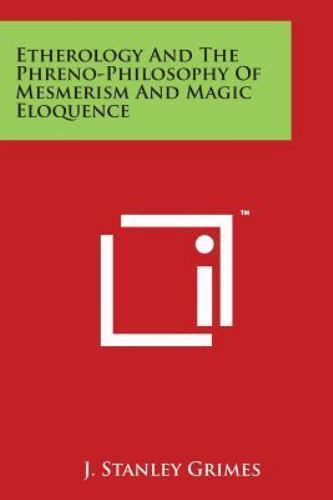 Etherology and the Phreno-Philosophy of Mesmerism and Magic Eloquence ...