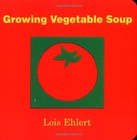 Growing Vegetable Soup by Ehlert, Lois [Board book] 9780152050559| eBay