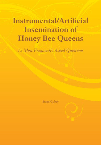 Instrumental/Artificial Insemination of Honey Bee Queens by Susan Cobey 9781908904942 | eBay