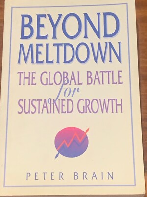 Beyond Meltdown: The Global Battle For Sustained Growth - Peter Brain ...
