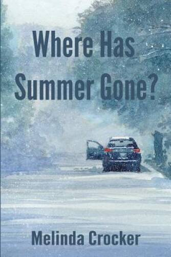 Where Has Summer Gone - Paperback By Crocker, Melinda - GOOD ...