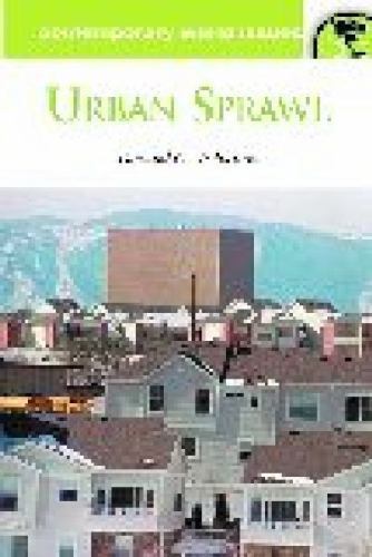 Contemporary World Issues Ser.: Urban Sprawl : A Reference Handbook by ...
