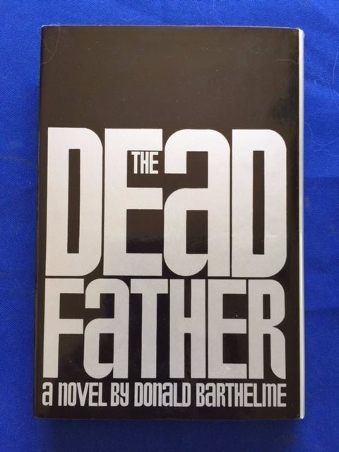 THE DEAD FATHER - FIRST EDITION INSCRIBED BY DONALD BARTHELME | eBay UK