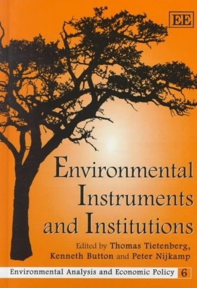 Environmental Instruments and Institutions by Thomas Tietenberg ...