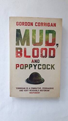 Mud, Blood and Poppycock - Paperback By Corrigan, Gordon - VERY GOOD | eBay