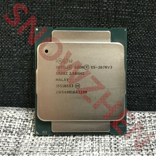 Intel Xeon E5-2678 V3 CPU 12-Core 2.5GHz SR20Z 30MB 120W LGA 2011-3 ...