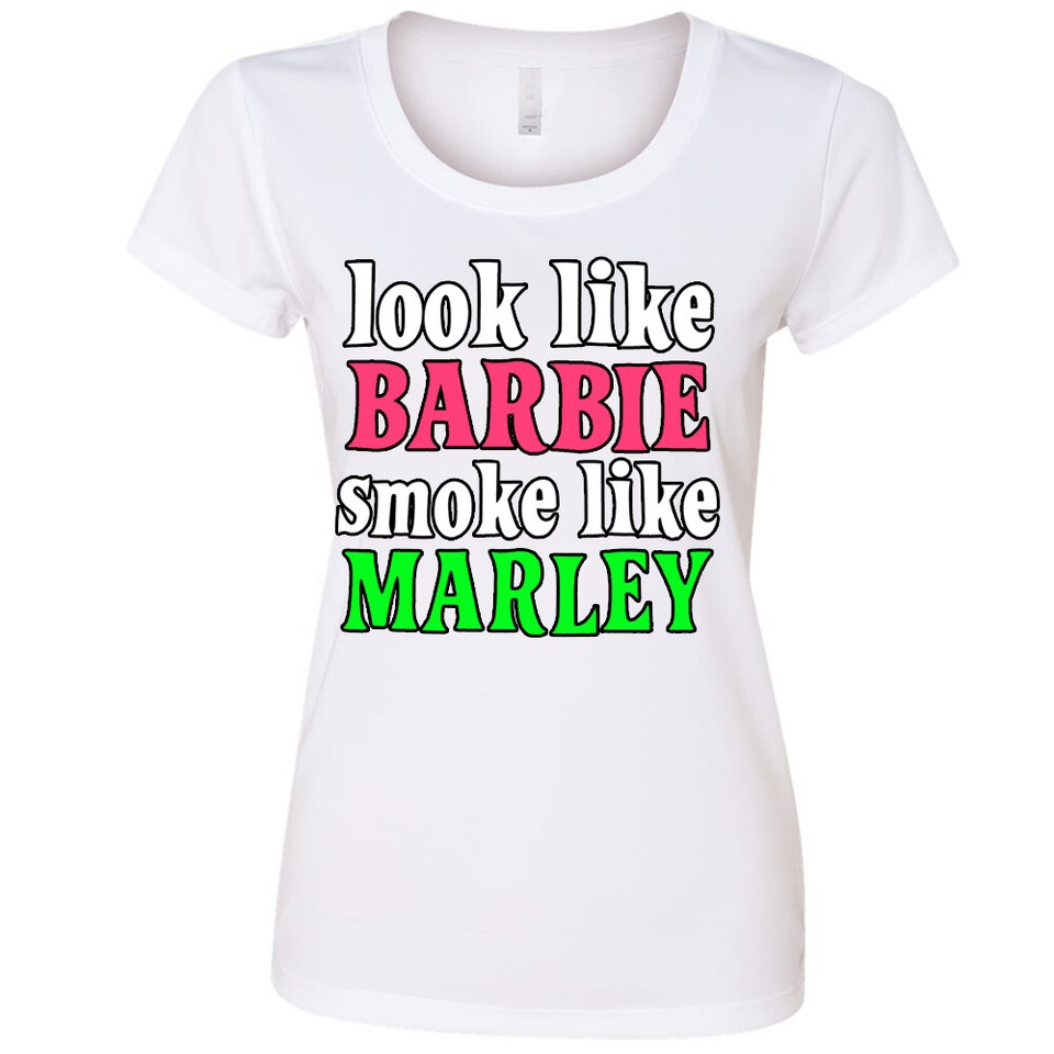 Look Like barbie Smoke Like Marley Women's T shirt Funny Weed girl 420 ...