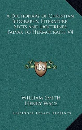 Dictionary of Christian Biography, Literature, Sects and Doctrines ...